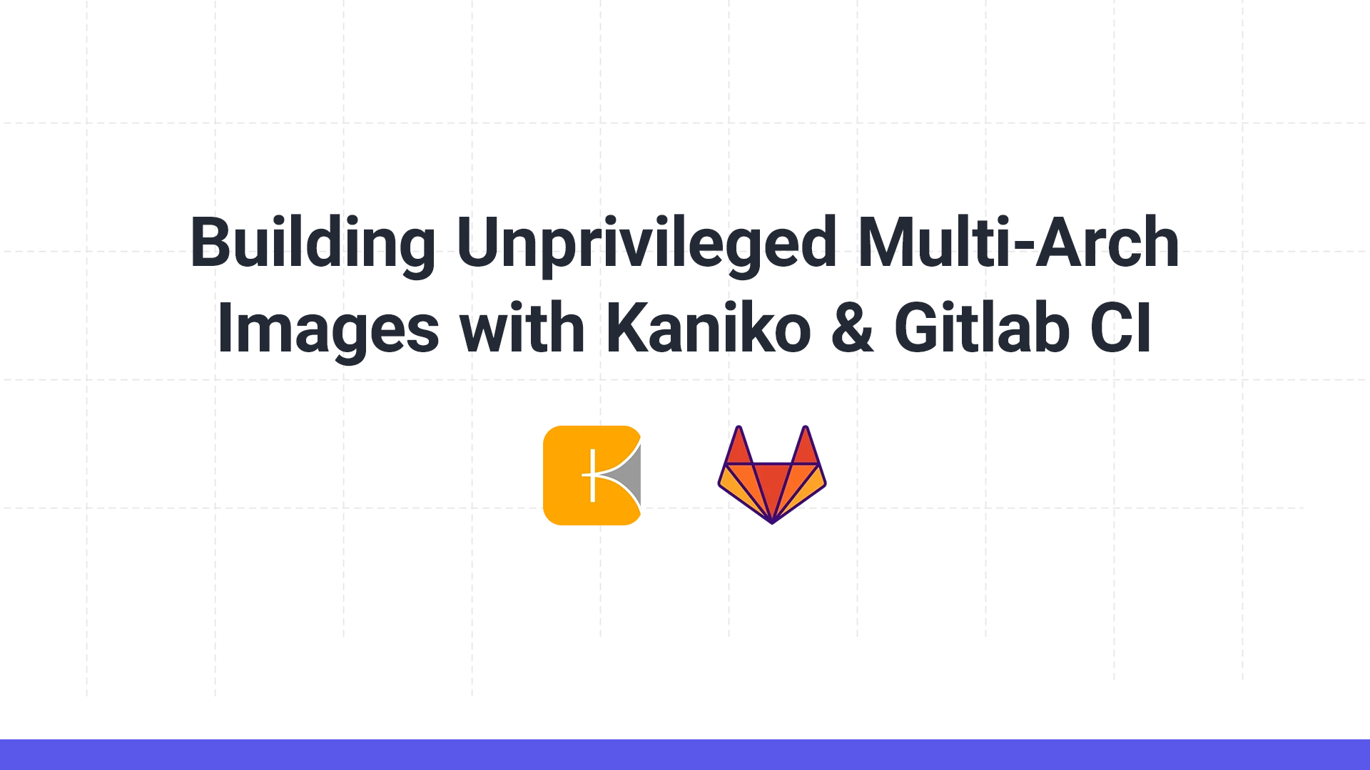 Developer's Journal: Building Unprivileged Multi-Arch Images with Kaniko and Gitlab CI - ArborXR
