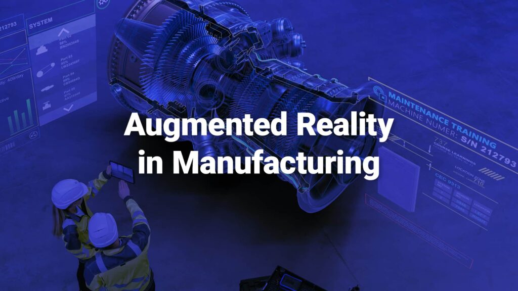 Augmented Reality in Manufacturing: Revolutionizing Operations and ...