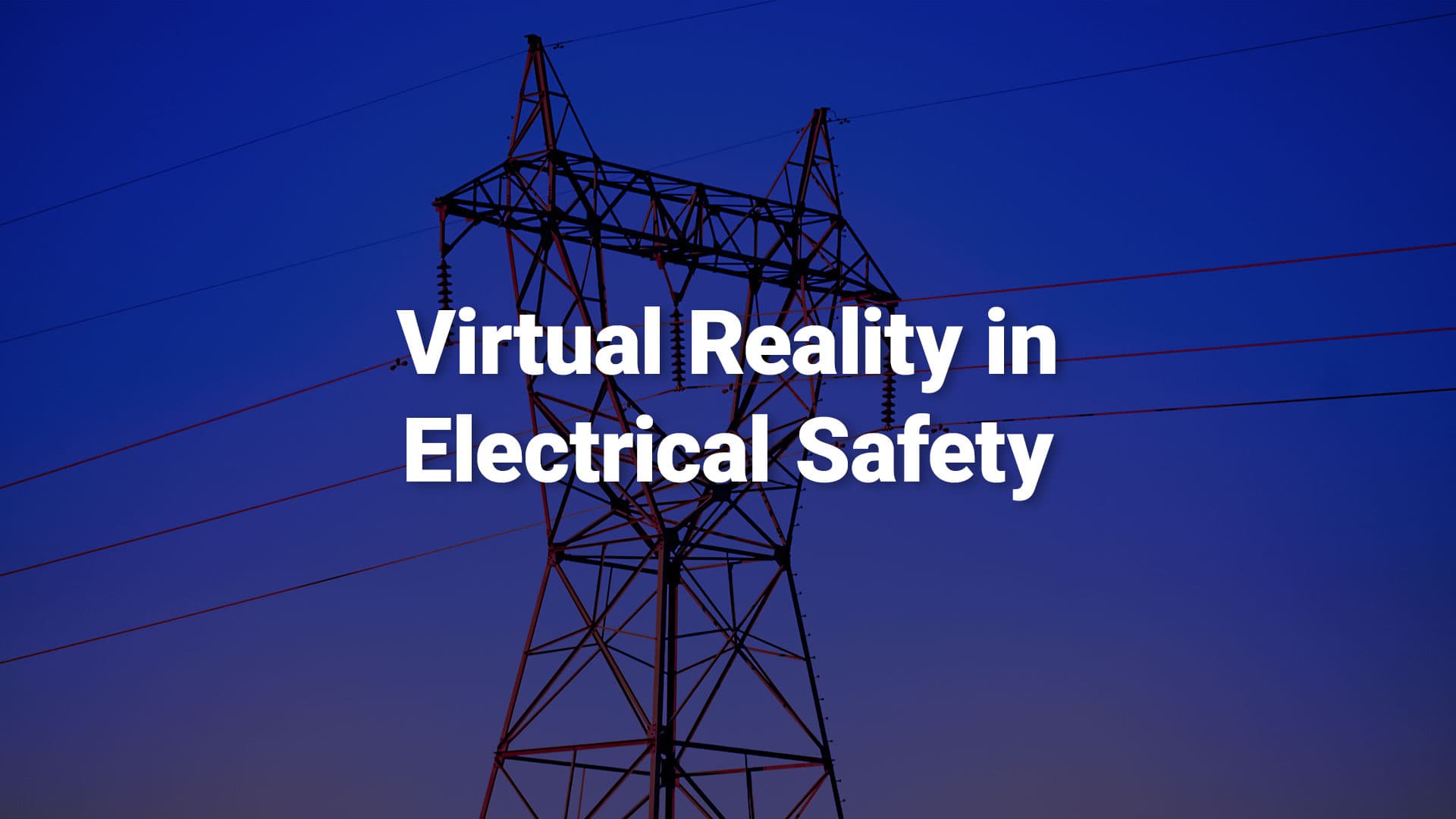 Virtual Reality in Electrical Safety Education - ArborXR